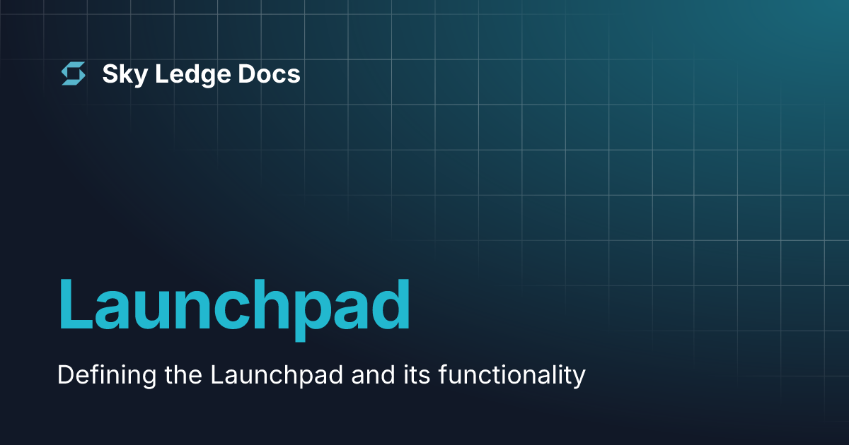Launchpad | Sky Ledge Docs